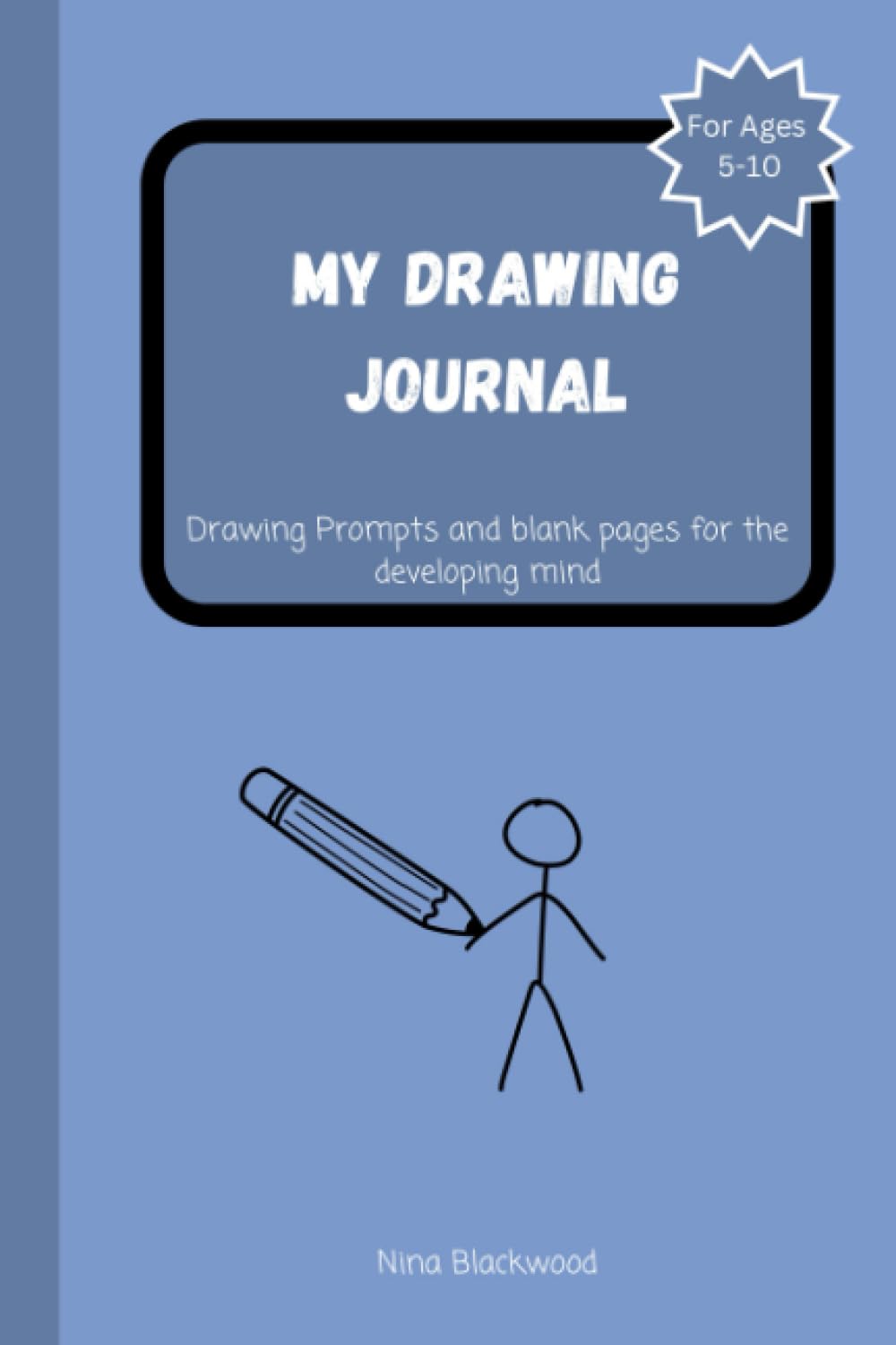 My Drawing Journal: Drawing Prompts and blank pages for the developing ...