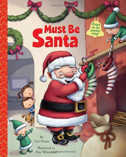 Must Be Santa (Big Little Golden Book): Moore, Tim, Whitehead, Pete ...