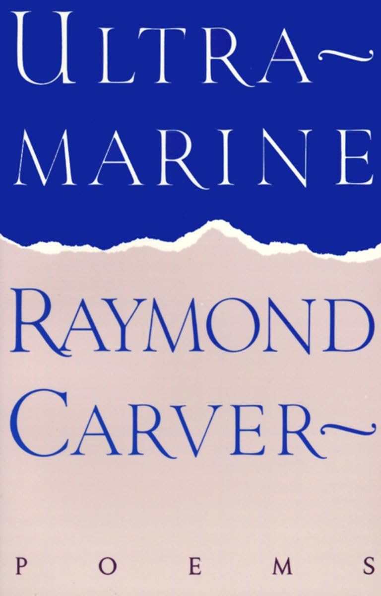 Ultramarine: Poems: Carver, Raymond: 9780394755359: Amazon.com: Books