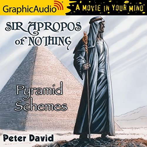 Pyramid Schemes (Dramatized Adaptation): Sir Apropos of Nothing, Book 4 ...