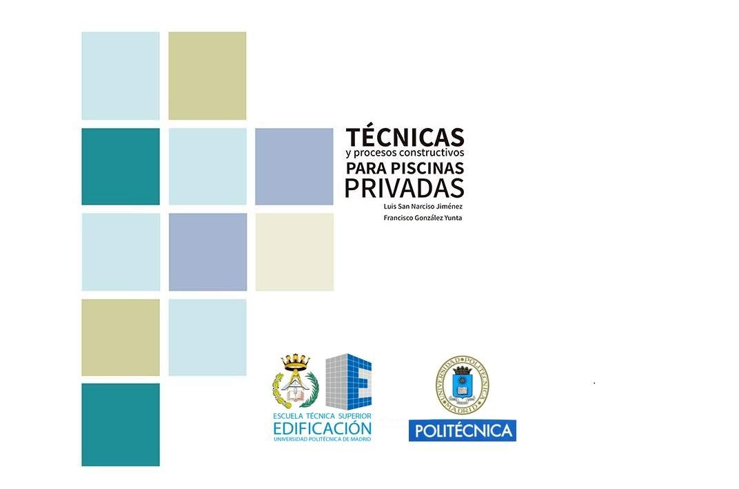 TECNICA Y PROCESOS CONSTRUCTIVOS PARA PISCINAS PRIVADAS : Luis San ...