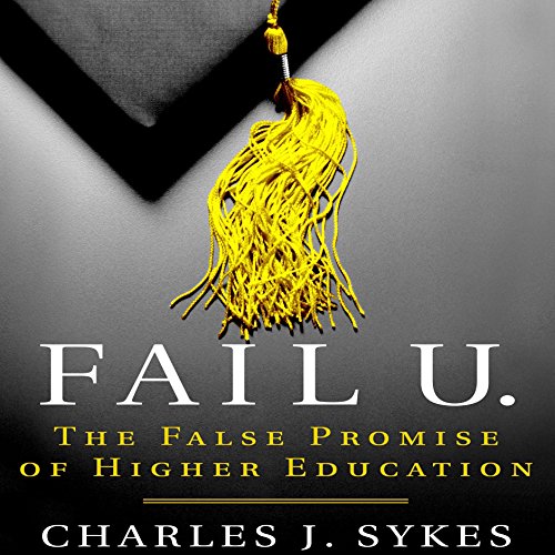 Amazon.com: Fail U.: The False Promise of Higher Education (Audible ...