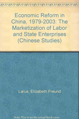 Economic Reform in China, 1979-2003: The Marketization of Labor And ...