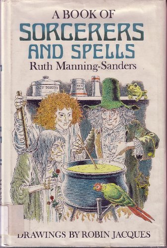 A book of sorcerers and spells: Ruth Manning-Sanders: 9780525270409 ...
