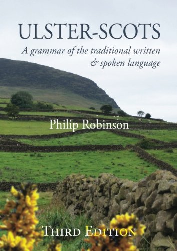 Ulster-Scots: A grammar of the traditional written and spoken language ...