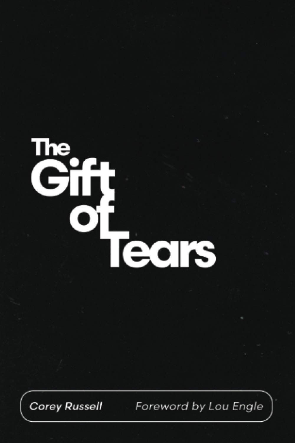 The Gift of Tears: Russell, Corey: 9781736907009: Amazon.com: Books