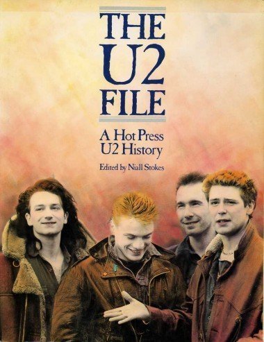 U2 File: A Hot Press U2 History 1978-1985: Stokes, Niall: 9780711907607 ...