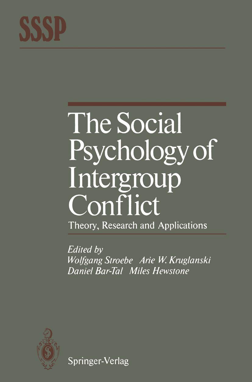 The Social Psychology of Intergroup Conflict: Theory, Research and ...