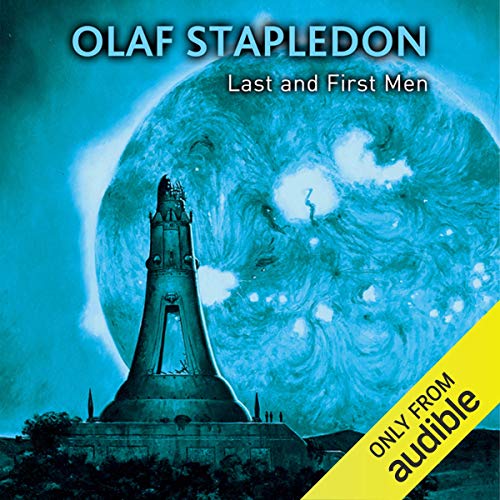 Last and First Men (Audible Audio Edition): Olaf Stapledon, Stephen ...