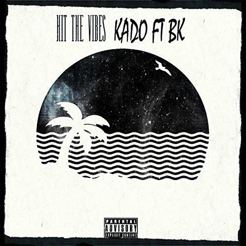 Écouter Hit the Vibes (feat. BK) par Kado sur Amazon Music Unlimited