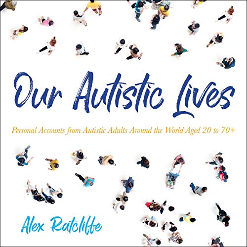 Amazon.com: Our Autistic Lives (Audible Audio Edition): Alex Ratcliffe ...