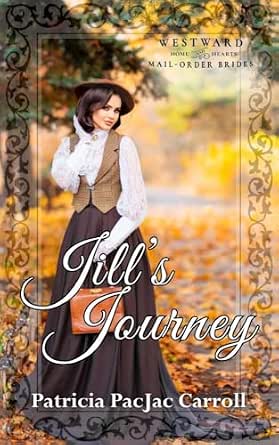 Amazon.com: Jill's Journey : Westward Home and Hearts Mail-Order Brides ...