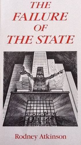 The Failure of the State: Rodney Atkinson: 9780950935331: Amazon.com: Books