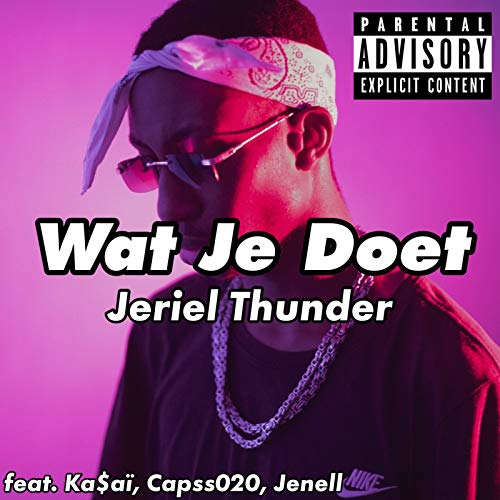 Play Wat Je Doet by Jeriel Thunder feat. Ka$aï, Capss020 & Jenell on Amazon Music