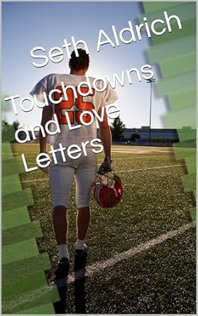 Touchdowns and Love Letters (Highschool love Book 1) eBook : Aldrich ...