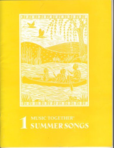Music Together, Summer Songs: Vols. 1, 2, 3 (Music Together, Volumes 1 ...
