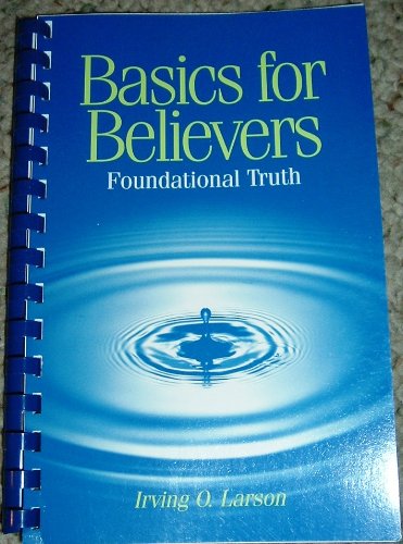 Basics for Believers: irving o. larson: Amazon.com: Books