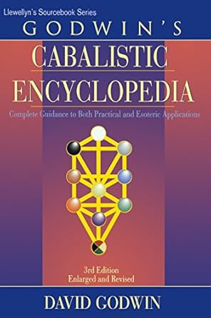 Godwin's Cabalistic Encyclopedia: A Complete Guide to Cabalistic Magic ...