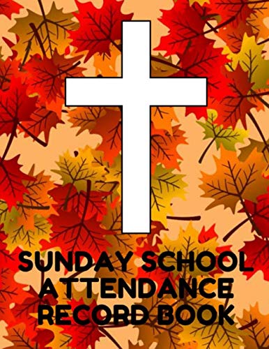 Sunday School Attendance Record Book: Attendance Chart Register for ...