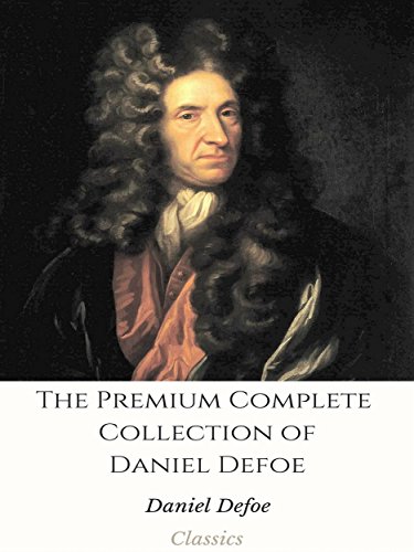 The Premium Complete Collection of Daniel Defoe: (Huge Collection ...