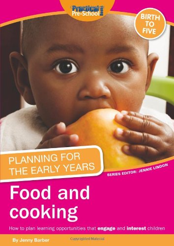 Planning for the Early Years: Food and Cooking: Jenny Barber ...