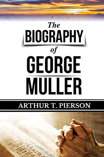 George Muller: The Biography of George Mueller of Bristol (Original ...