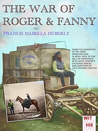 The war of Roger and Fanny (illustrated): From the departure of the ...