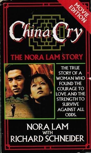 China Cry: The Nora Lam Story: Lam, Nora, Schneider, Richard H ...