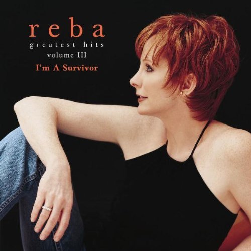 Reba McEntire - Greatest Hits Volume III: I'm A Survivor by Mcentire ...