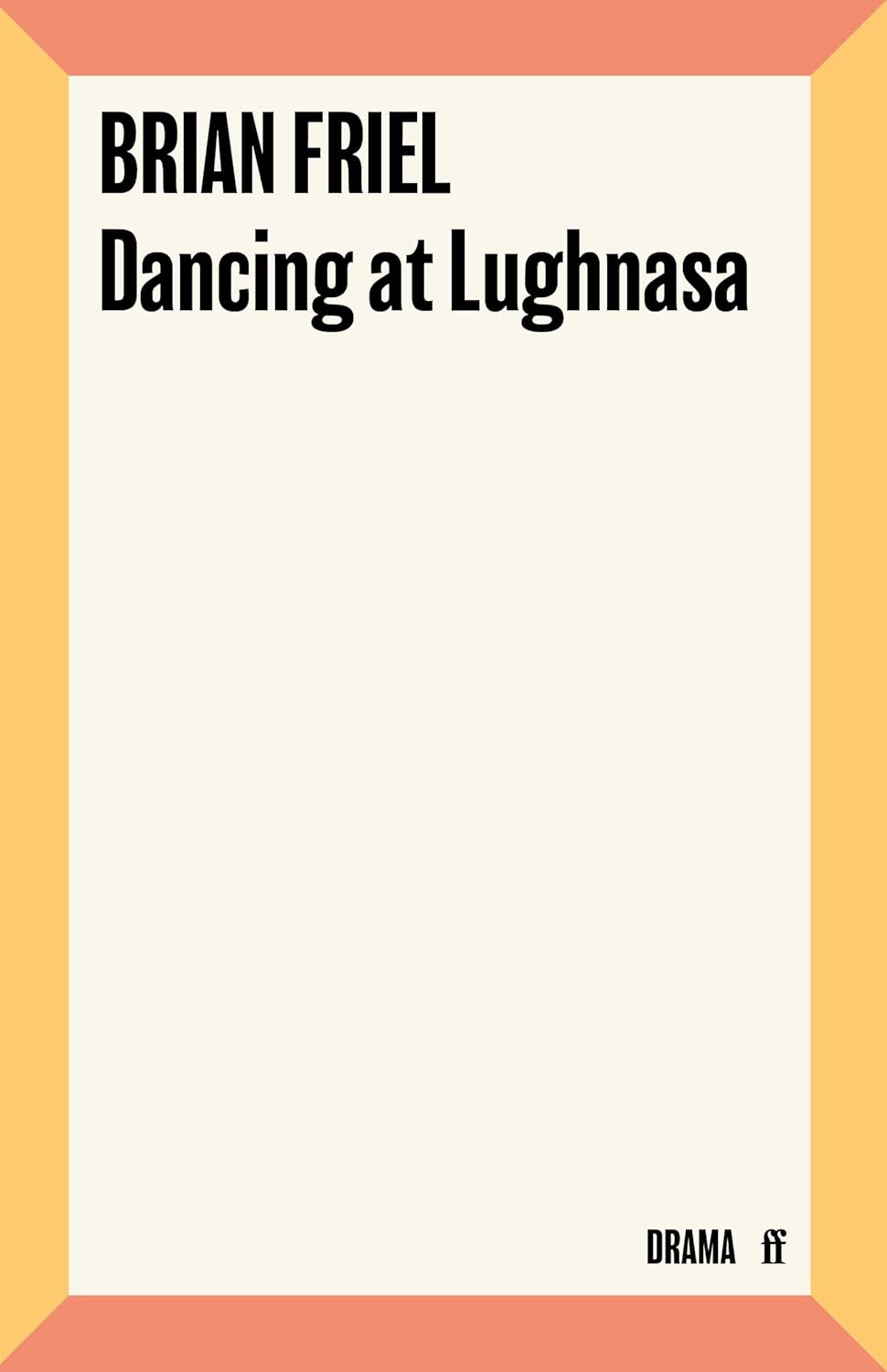 Dancing at Lughnasa: Brian Friel: 9780571385379: Amazon.com: Books