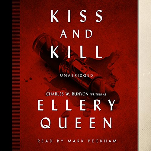 Kiss and Kill (Audio Download): Ellery Queen, Mark Peckham, Blackstone ...