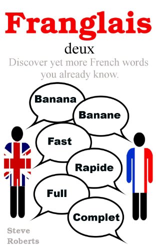 Franglais deux. Discover yet more French words you already know. eBook ...