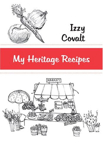 My Heritage Recipes: Izzy Covalt, Kristi Negri, Ashley Kimberley, et al ...