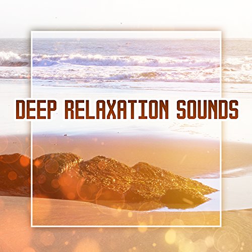 Play Deep Relaxation Sounds – Soft Chill Out Music, Ibiza Relaxation ...