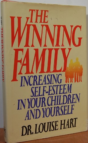 The Winning Family: Increasing Self-Esteem in Your Children and ...