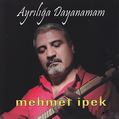 Play Ayrılığa Dayanamam by Mehmet İpek on Amazon Music