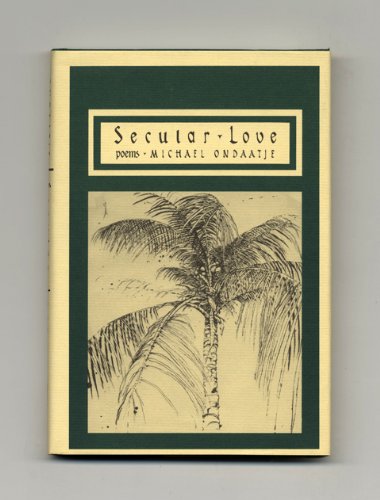 Secular Love: Poems: Ondaatje, Michael: 9780393019919: Amazon.com: Books