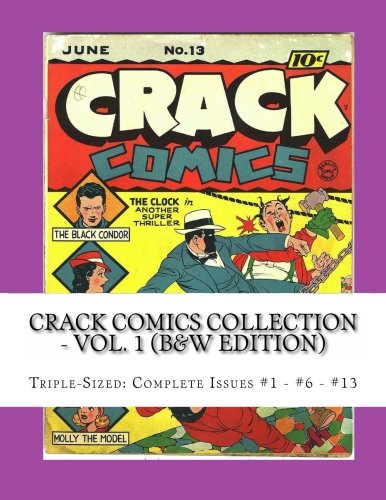 Crack Comics Collection - Vol. 1 (B&W Edition): Triple-Sized: Complete ...