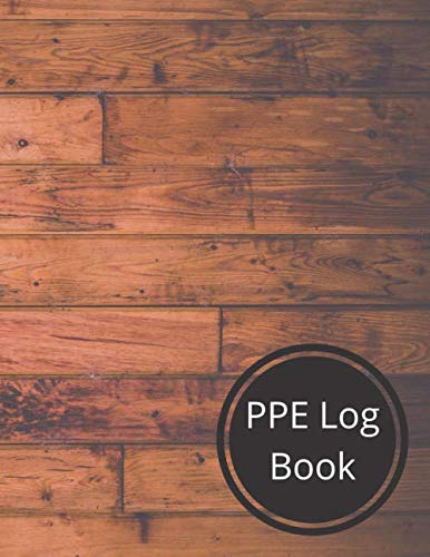 Personal Protective Equipment Log Book: A Book for your PPE Records ...