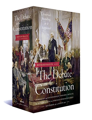 The Debate on the Constitution: Federalist and Anti-Federalist Speeches ...