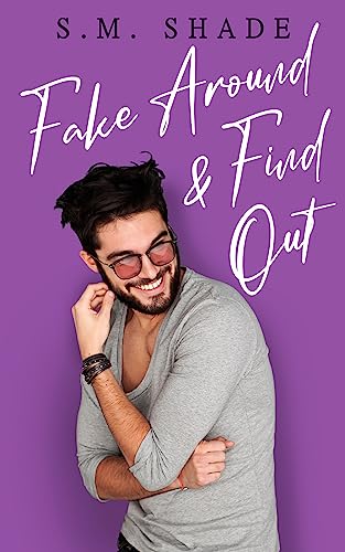 Fake Around and Find Out: An Enemies-to-lovers Fake Relationship Grumpy ...