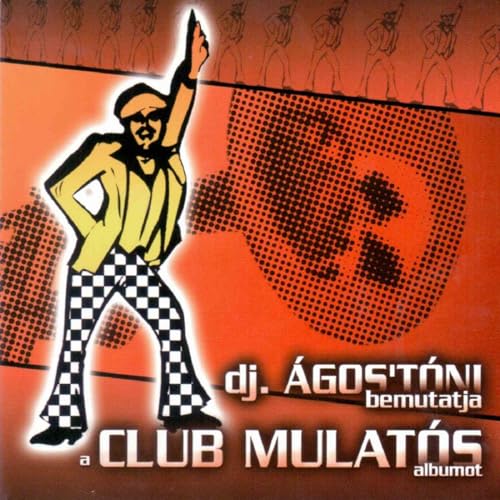 Play Club Mulatós by DJ Ágos'Tóni on Amazon Music