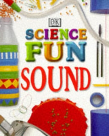 Sound (Fun with Science): Ardley, Neil: 9780751358193: Amazon.com: Books