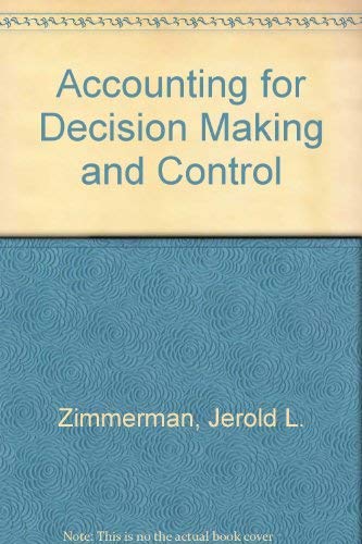 Accounting for Decision Making and Control: Jerold Zimmerman: 9780071148856: Amazon.com: Books