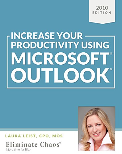 Increase Your Productivity Using Microsoft Outlook 2010 (Eliminate the ...