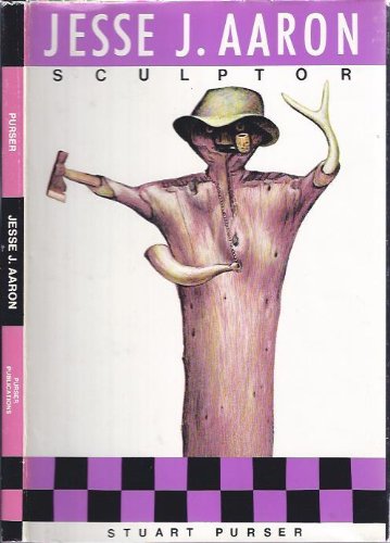 Jesse J. Aaron, Sculptor: Purser, Stuart: Amazon.com: Books