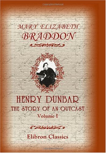 Henry Dunbar: the Story of an Outcast: Volume 1 - Kindle edition by ...
