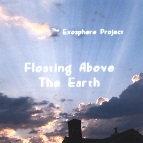 Play Floating Above the Earth by The Exosphere Project on Amazon Music