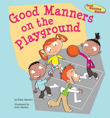 Good Manners on the Playground (Good Manners Matter!): Katie Marsico ...