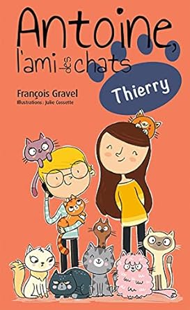 Amazon.com: Antoine, l'ami des chats 05 : Thierry: 9782895914204 ...